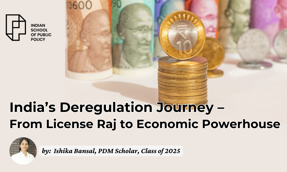 India’s Deregulation Story: From License Raj Onwards